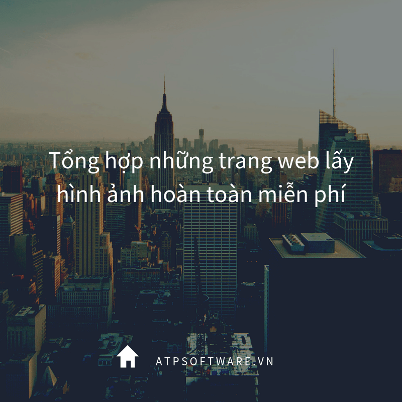 Tổng hợp những trang web lấy hình ảnh hoàn toàn miễn phí | ATP Software