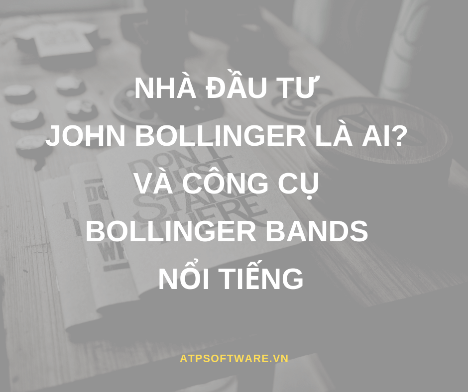Nhà đầu tư John Bollinger là ai? Giới thiệu công cụ Bollinger Bands nổi ...