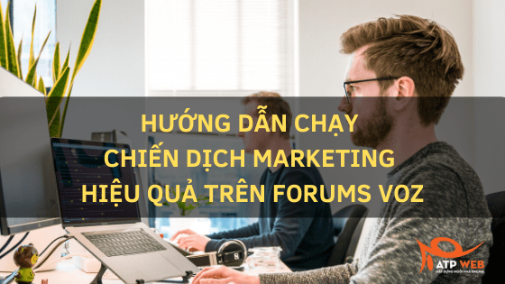 Hướng dẫn cách chạy chiến dịch marketing hiệu quả trên forums VOZ | ATP ...