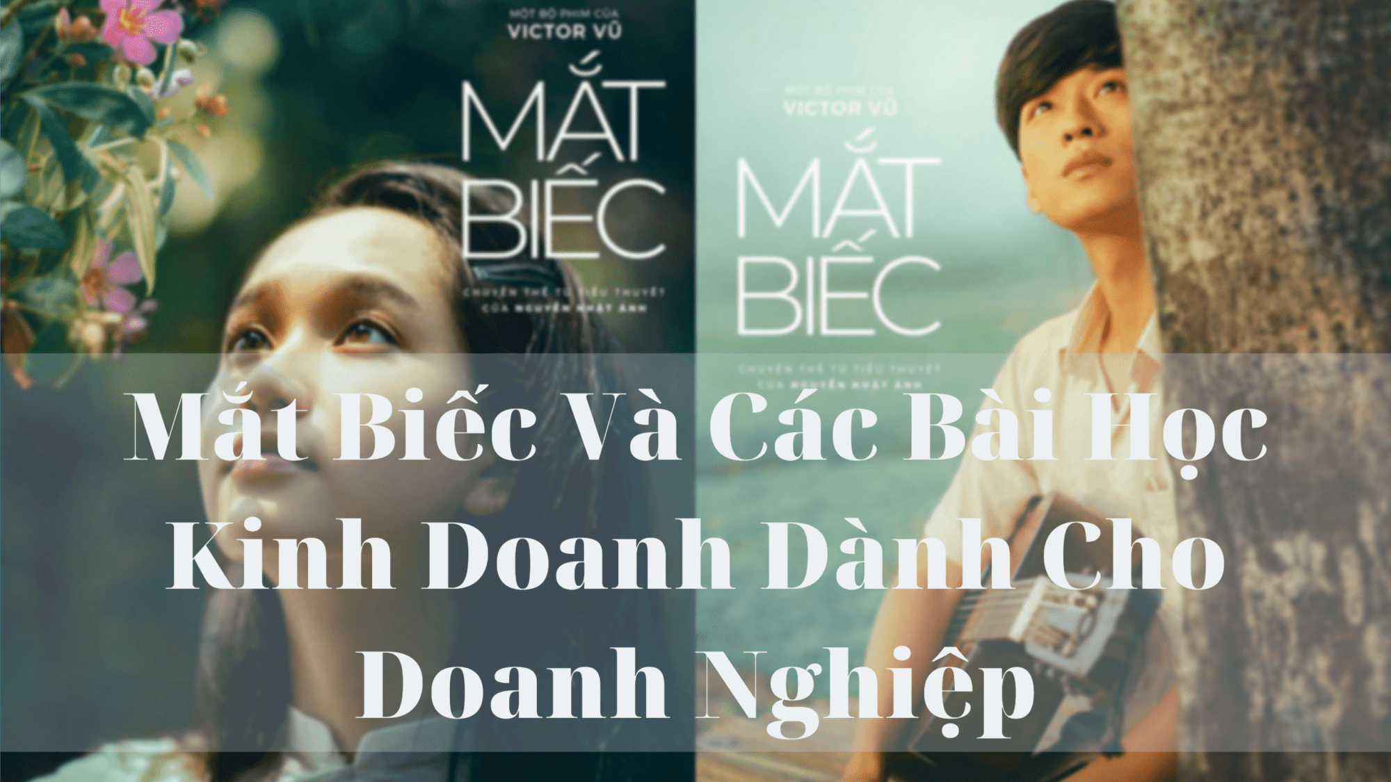 Mắt Biếc Và Các Bài Học Kinh Doanh Dành Cho Doanh Nghiệp | ATP Software