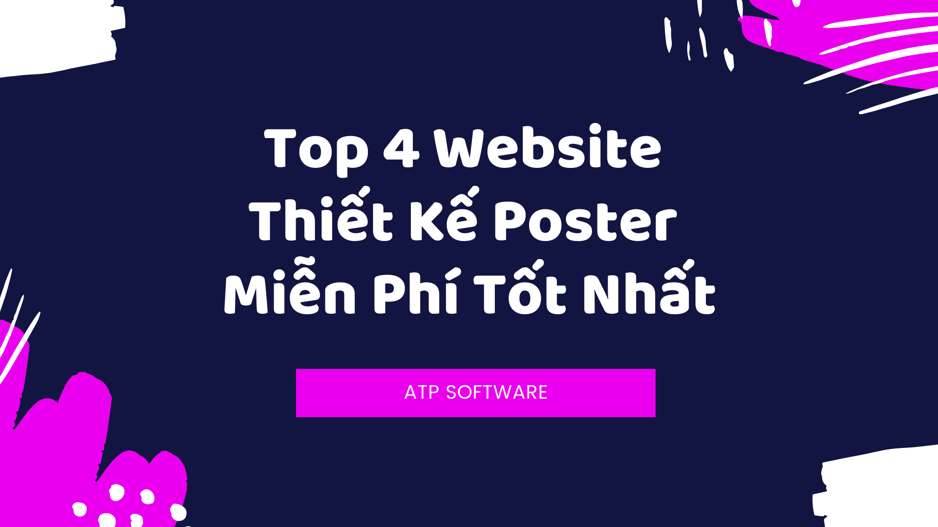 Top 4 Trang Web Thiết Kế Poster Miễn Phí Tốt Nhất | ATP Software