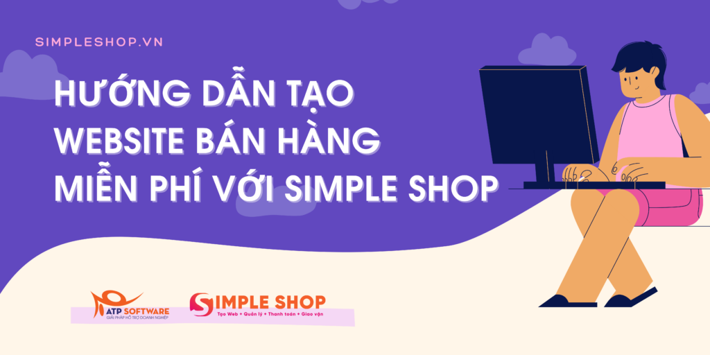 Hướng Dẫn Sử Dụng Phần Mềm Simple Shop - Tạo Web Shop Đơn Giản Cho Người Mới | ATP Software