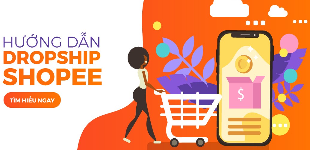Hướng dẫn cách kinh doanh Dropship Shopee đơn giản cho người mới
