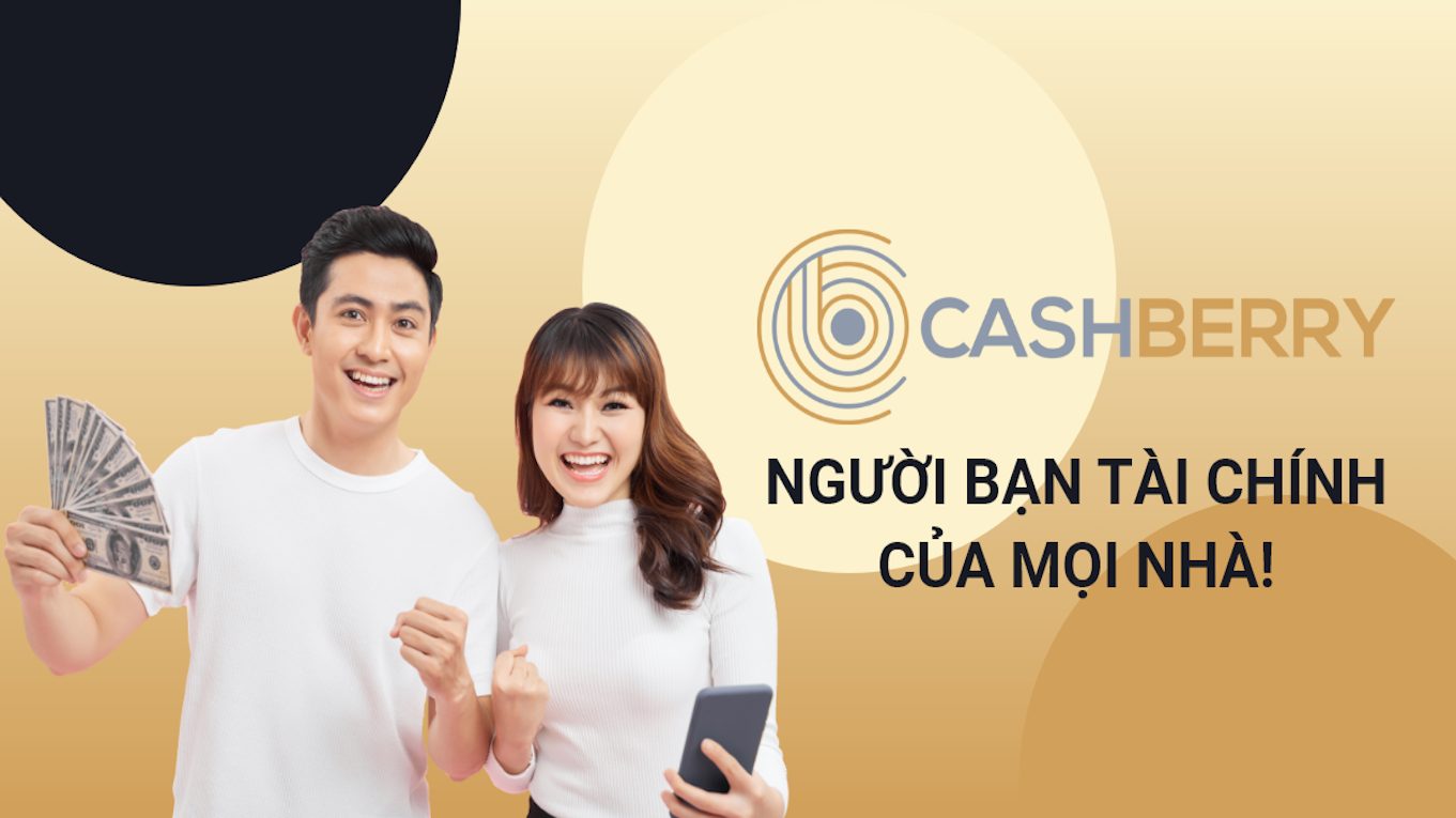 Cashberry là gì? Dịch vụ cho vay Cashberry có lừa đảo không?