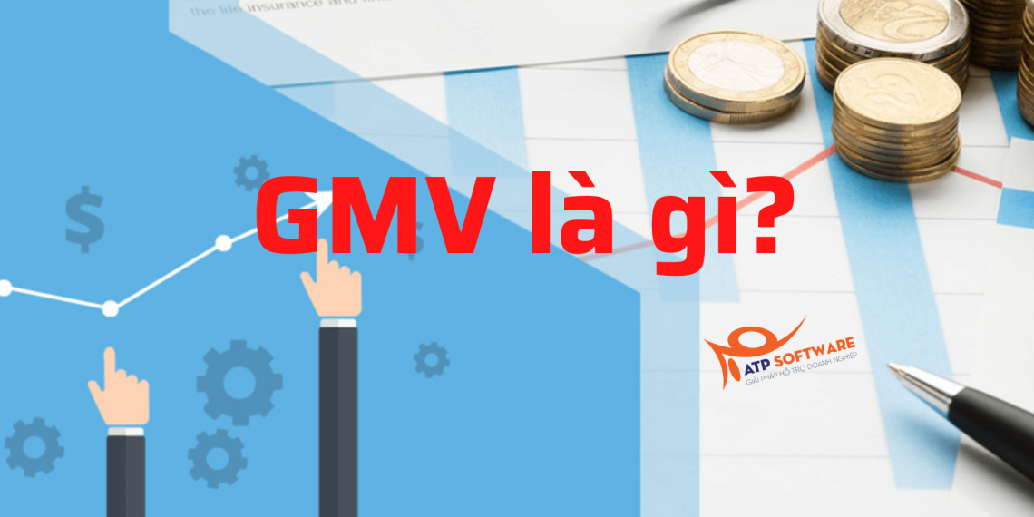 GMV là gì? Tìm hiểu thông tin về thuật ngữ GMV trong marketing