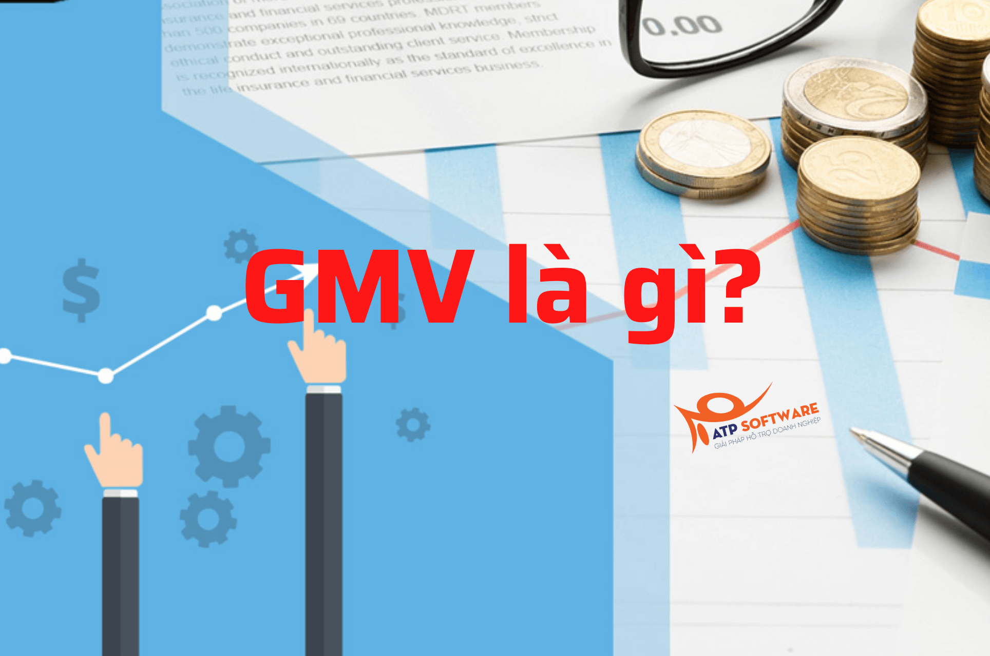 GMV là gì? Tìm hiểu thông tin về thuật ngữ GMV trong marketing