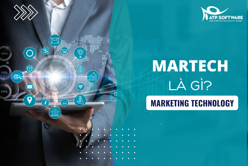 Martech là gì? Tất tần tật về xu hướng Martech mới nhất | ATP Software