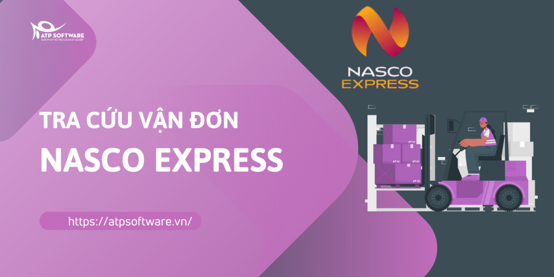 Nasco Express là gì? Cách tra cứu vận đơn Nasco Express 2026