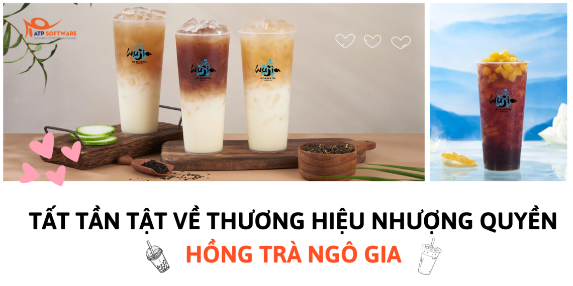 Tất tần tật về thương hiệu nhượng quyền Hồng Trà Ngô Gia 2026