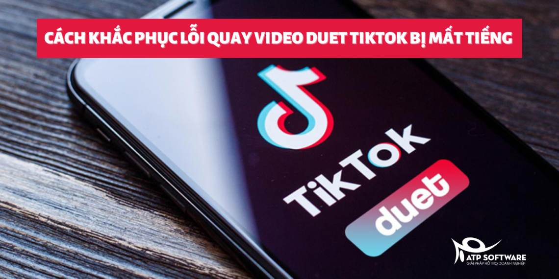 Mách bạn 7 cách khắc phục khi Duet Tik Tok bị lỗi tắt tiếng cực đơn giản