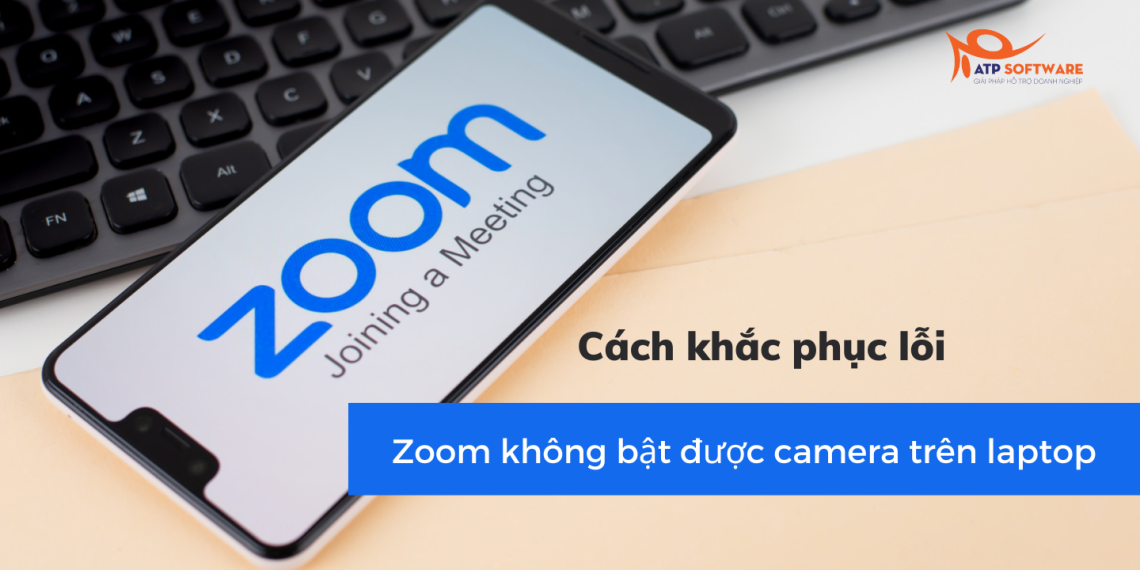 Zoom không bật được Camera trên laptop thì phải làm sao?