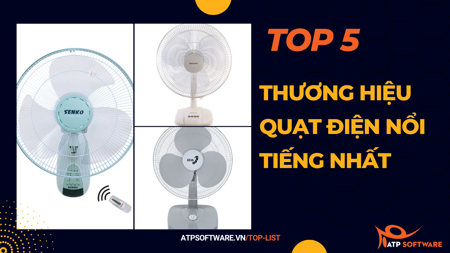 Top 5 thương hiệu quạt điện nổi tiếng nhất