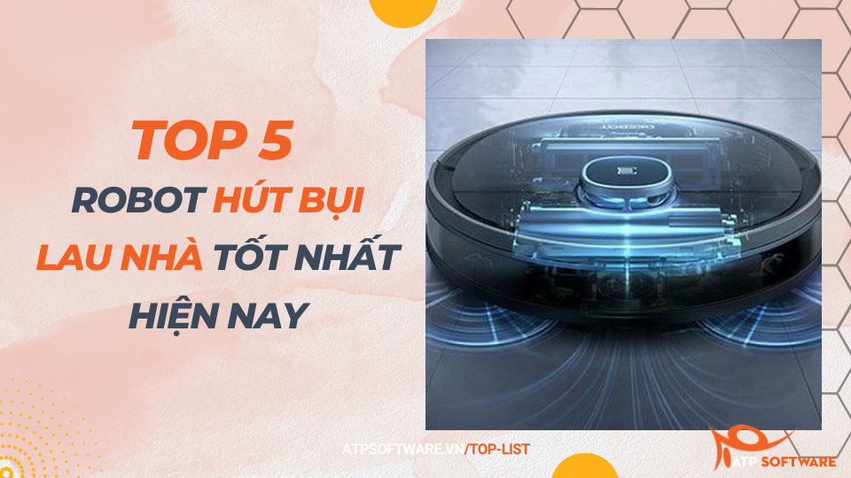 Top 5 robot hút bụi lau nhà tốt nhất hiện nay