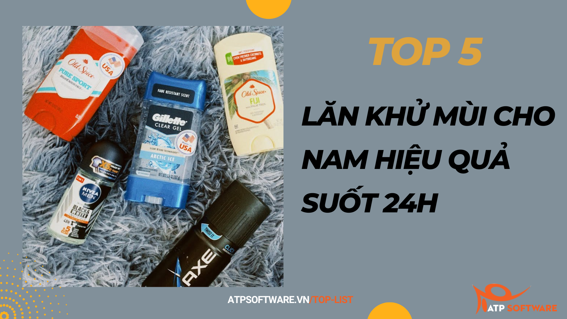 Top 5 lăn khử mùi cho nam hiệu quả suốt 24h | ATP Software
