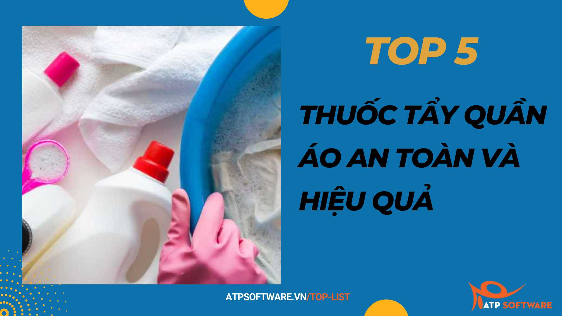 Top 5 thuốc tẩy quần áo an toàn và hiệu quả | ATP Software