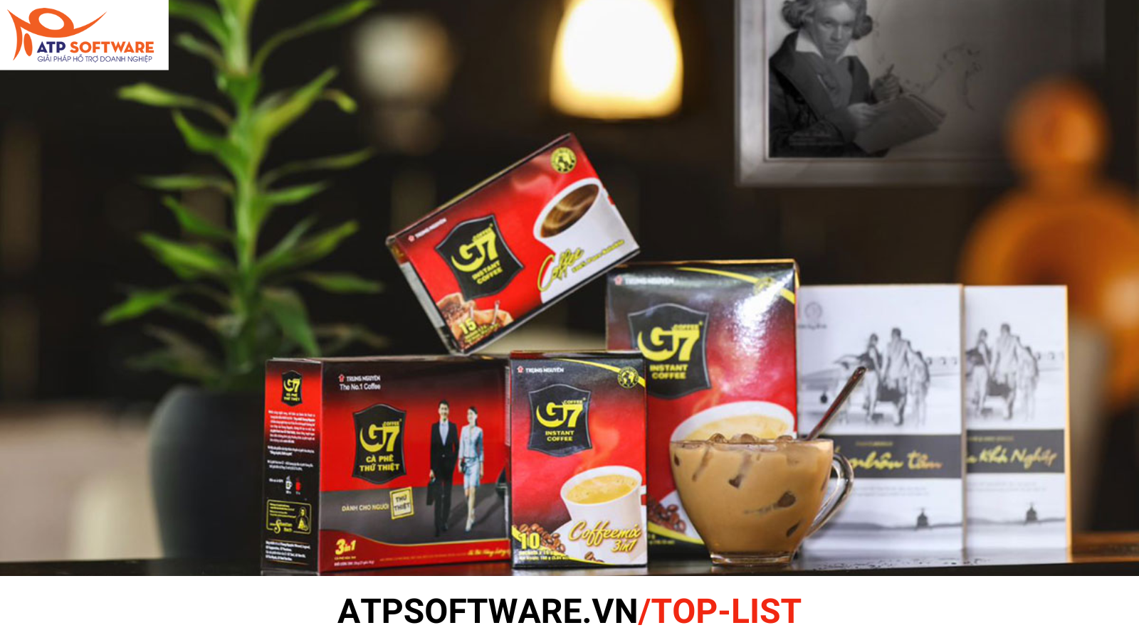Top 5 thương hiệu cà phê hòa tan được ưa chuộng nhất hiện nay | ATP Software