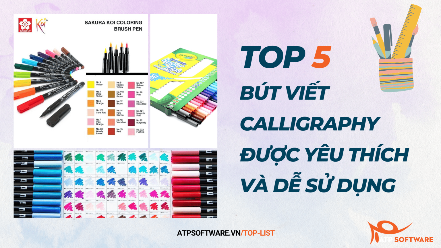 Top 5 bút viết Calligraphy được yêu thích và dễ sử dụng | ATP Software