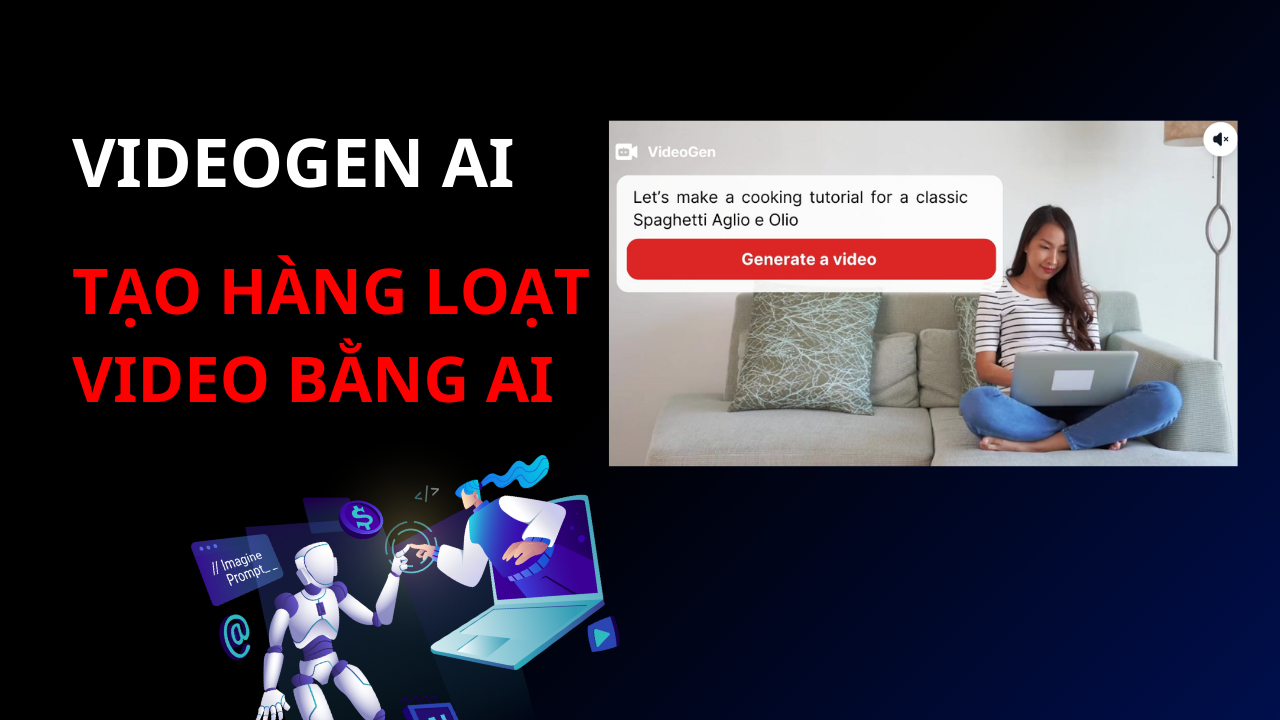 Cách sử dụng VideoGen AI - công cụ tạo hàng trăm video bằng AI đơn giản | ATP Software